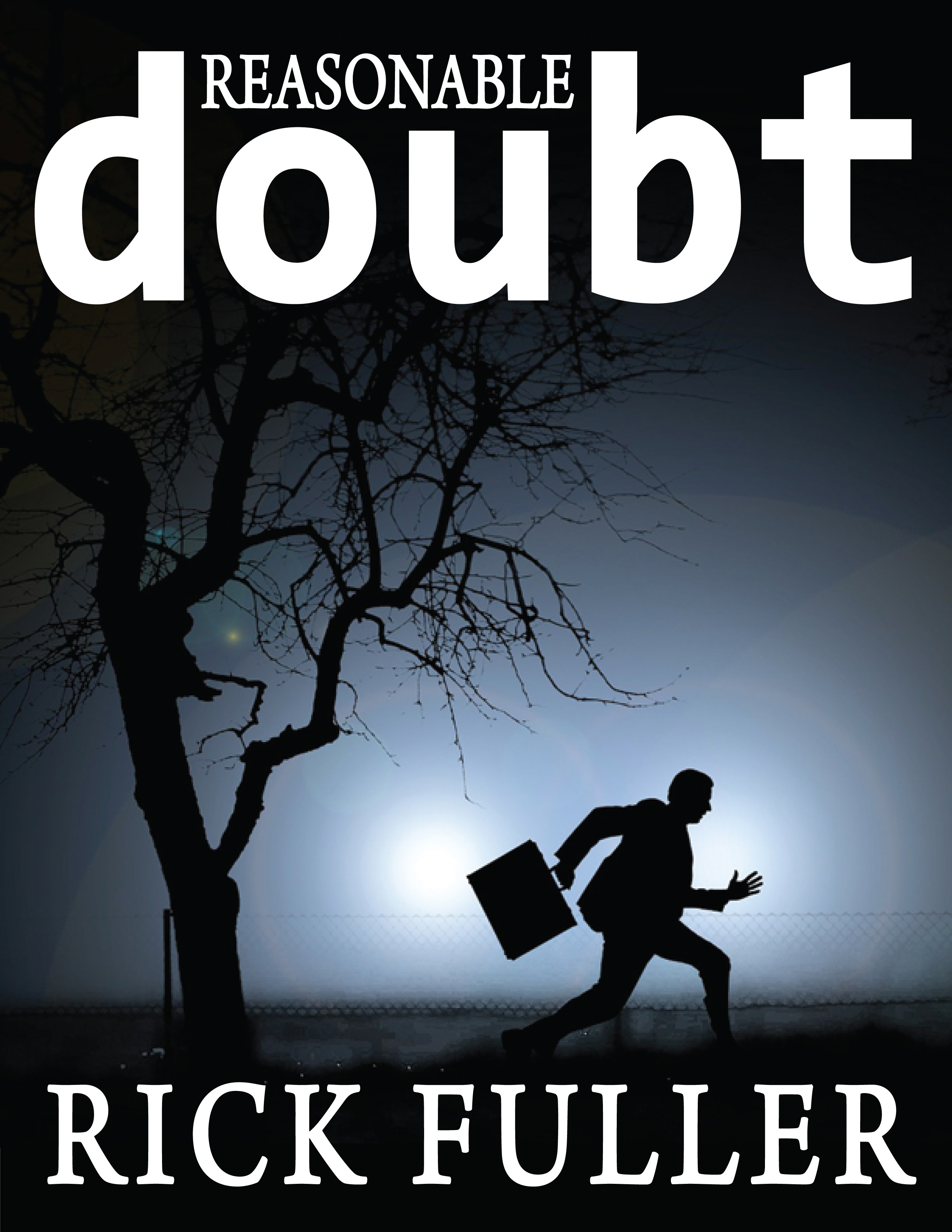 My novels – Reasonable Doubt – Author Rick Fuller
